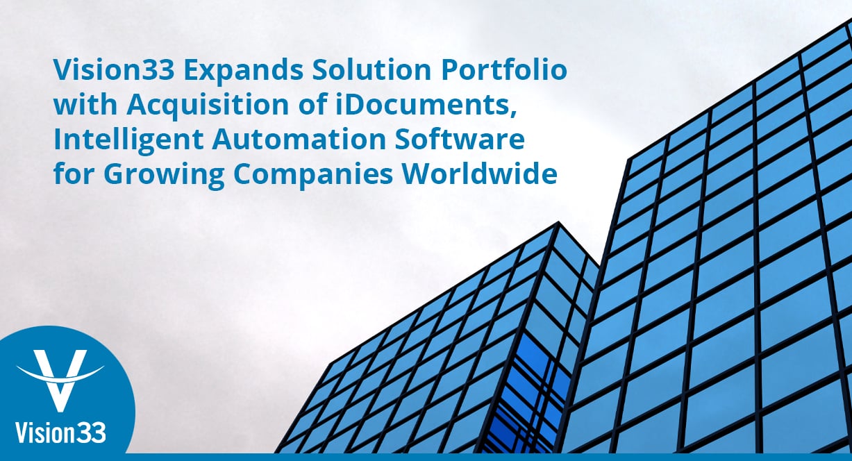 Vision33 Expands Solution Portfolio with Acquisition of iDocuments, Intelligent Automation ...